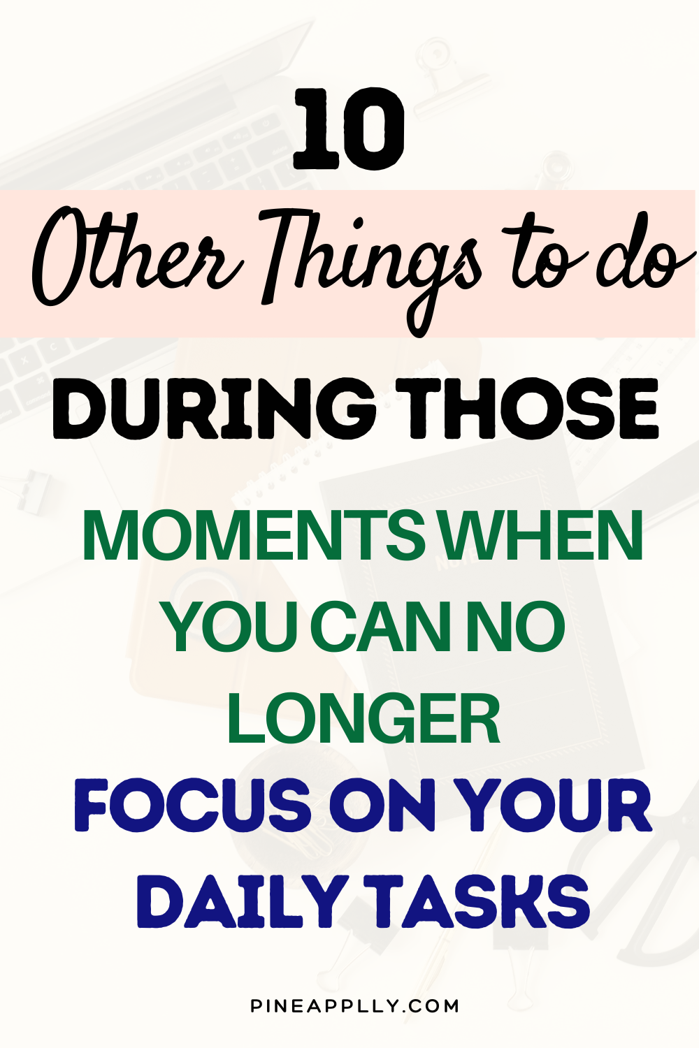 10 Things to do When You can’t Focus. - Pineapplly