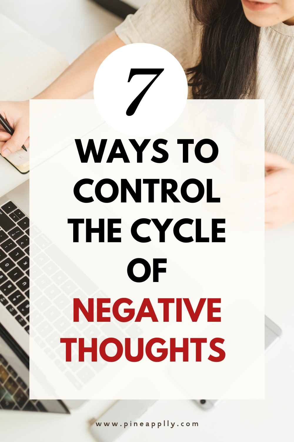 Seven Ways to Stop the Cycle of Negative Thinking - Pineapplly